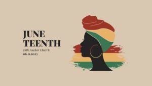 Juneteenth Celebration at Anchor Church – African American Heritage Trail
